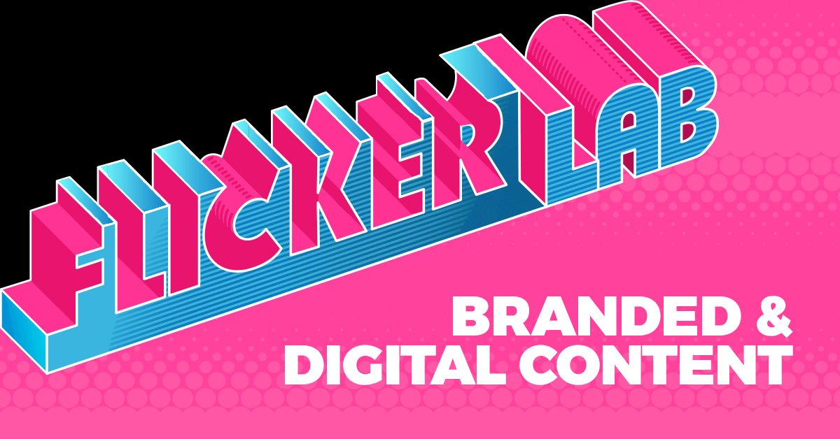 Branded/Digital Content | FlickerLab Animation & Production Studio